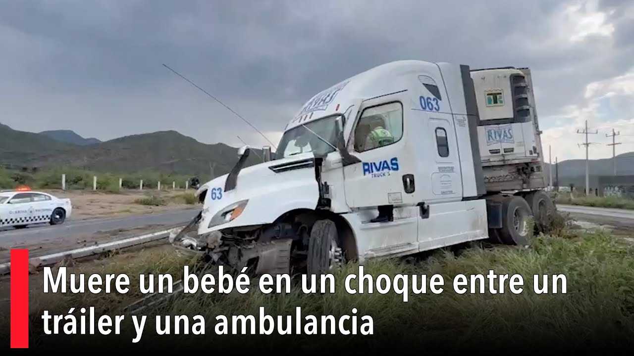 Muere un bebé en un choque entre un tráiler y una ambulancia - YouTube