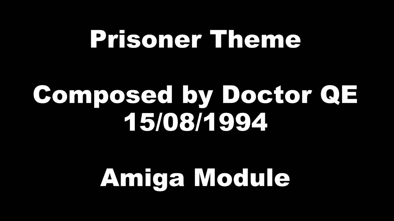 The Prisoner Theme - Soundtrack composed by Doctor QE - Amiga Module ...