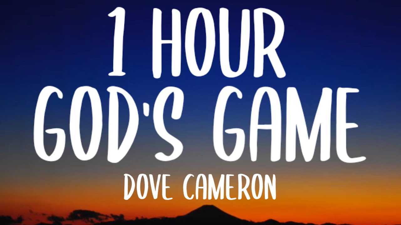 Dove Cameron - God's Game (1 HOUR/Lyrics) - YouTube