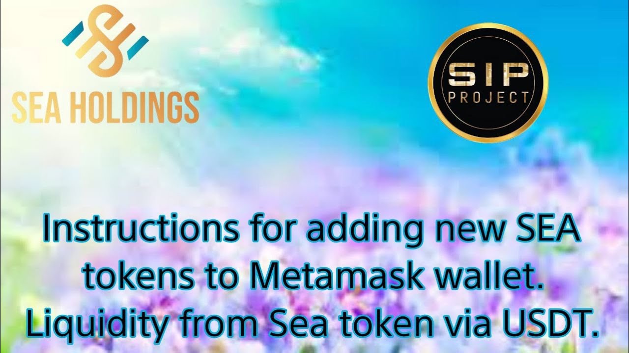 Instructions for adding new Sea tokens to Metamask wallet. Liquidity ...