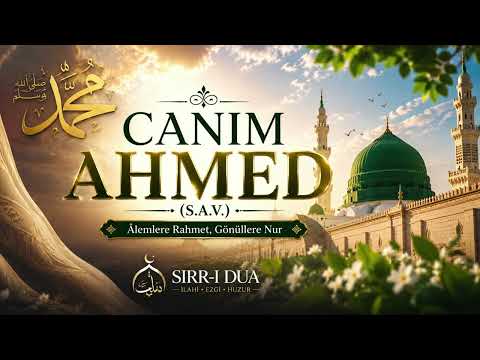 ​Canım Ahmed (S.A.V.) - Âlemlere Rahmet Gönüllere Nur 🕋 | En Güzel İlahiler