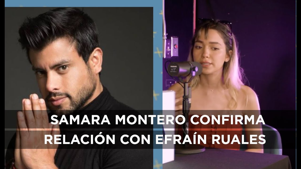 SAMARA MONTERO CONFIRMA RELACIÓN CON EFRAÍN RUALES - YouTube