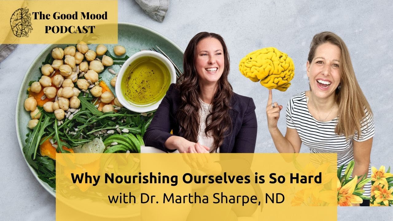 Why Nourishing Ourselves is So Hard with Dr. Martha Sharpe, ND - YouTube