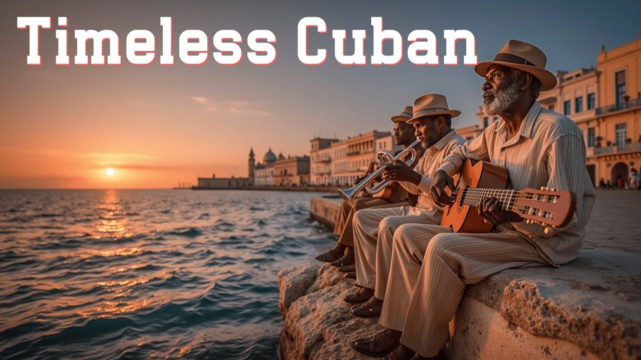 Timeless Cuban Music Sunset Vibes ~ Son Cubano & Salsa Rhythms from ...