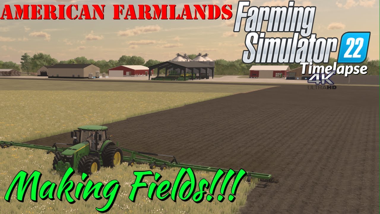 AMERICAN FARMLANDS | MAKING THE FIELDS!! | FS22 Timelapse 4K | Xbox ...