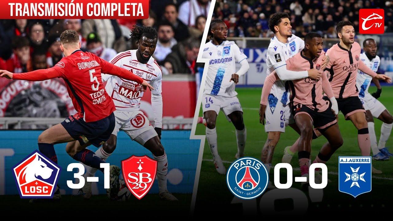 LOSC VS LOSC LILLE/ AJ AUXERRE VS PSG | LIGUE 1 | TRANSMISIÓN COMPLETA ...