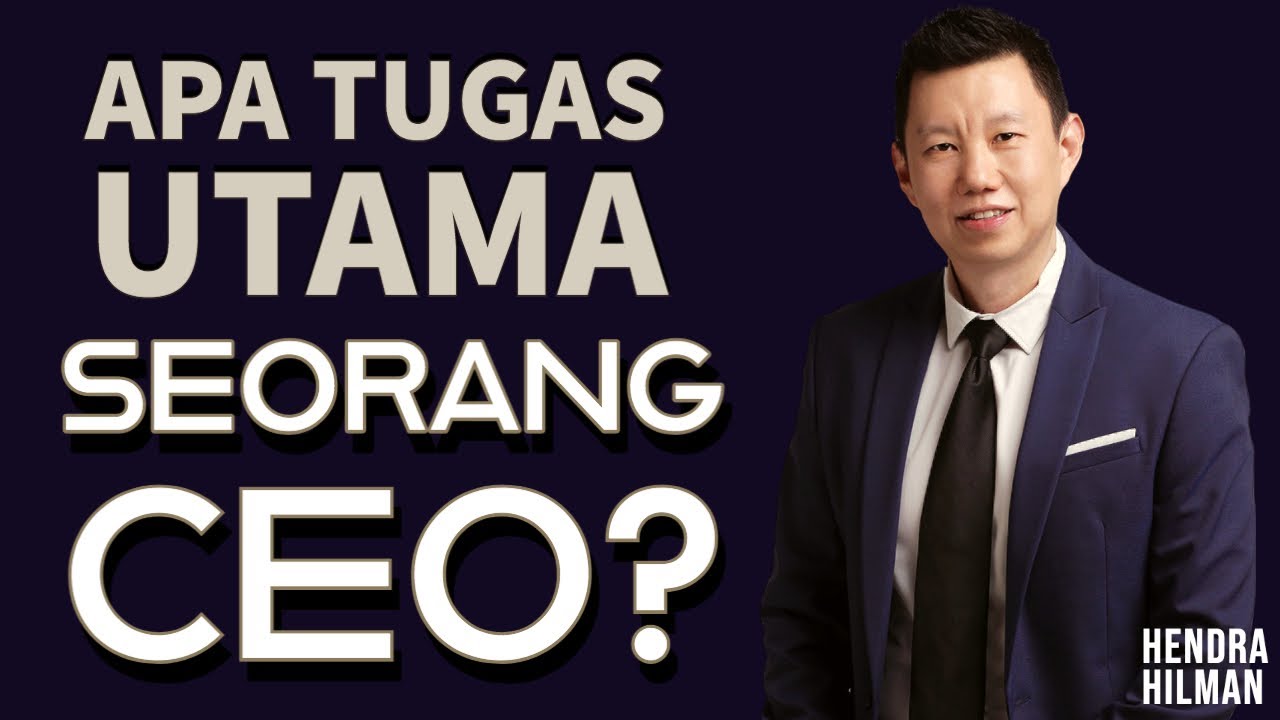 APA TUGAS UTAMA SEORANG CEO DI PERUSAHAAN? - YouTube