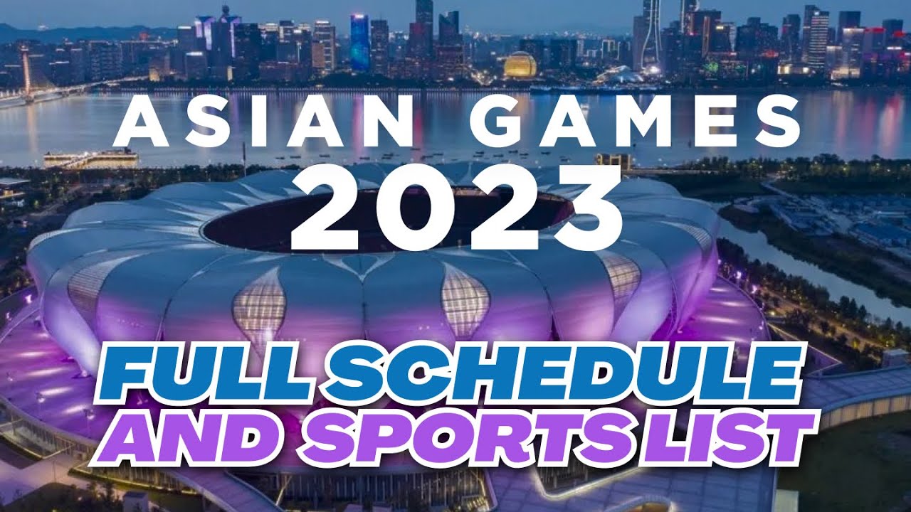 ASIAN GAMES 2023 | Full Schedule, Sports List and More - YouTube