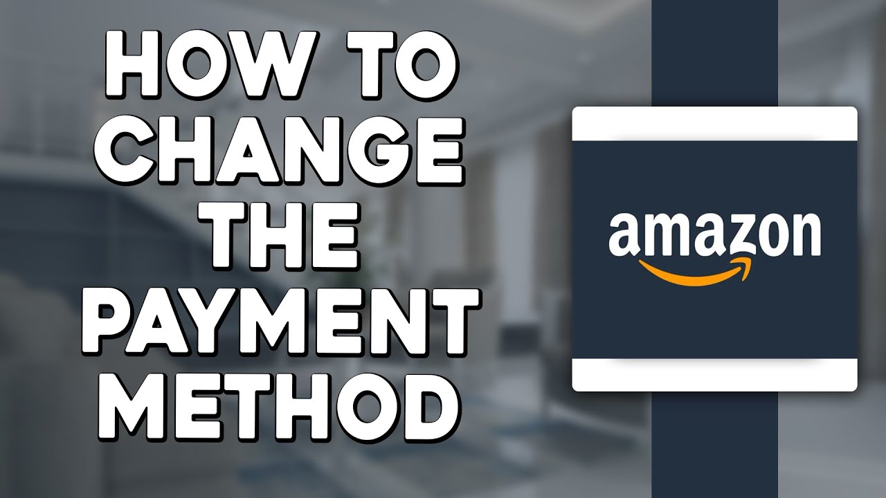 How To Change The Payment Method on Amazon (Quick & Easy) - YouTube