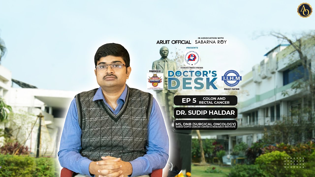 Doctors Desk Ep 5 Colon And Rectal Cancer Dr Sudip Haldar