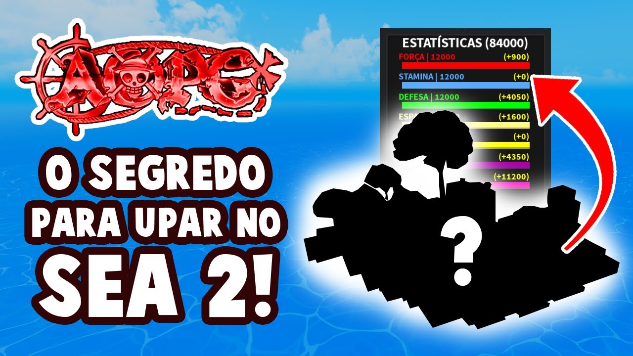 O Segredo pra upar no Sea 2 - Como e onde upar Stats no Sea 2 - AOPG ...