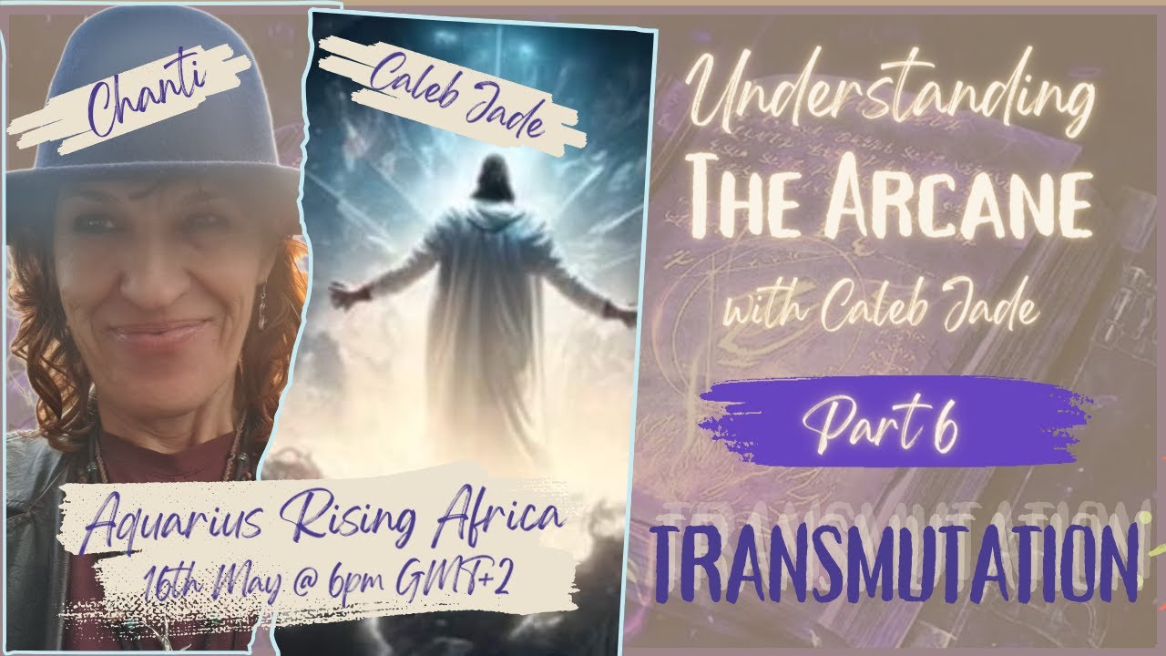 TRANSMUTATION ... UNDERSTANDING THE ARCANE with CALEB JADE part 6 - YouTube