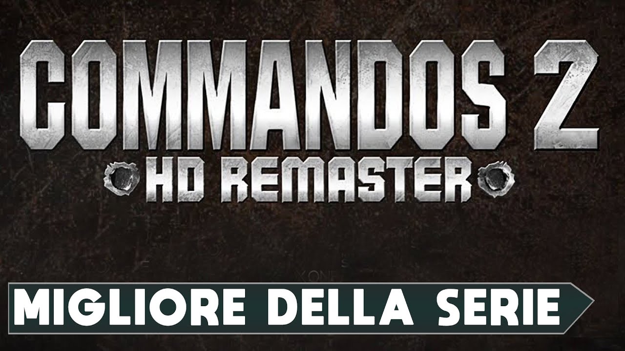 COMMANDOS 2 HD REMASTER GAMEPLAY ITA - MIGLIORE DELLA SERIE - YouTube