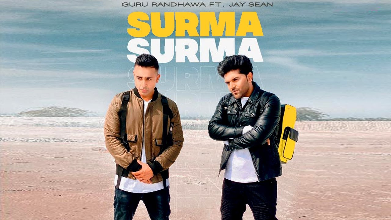 Guru Randhawa Ft. Jay Sean : Surma Surma | Latest Punjabi Song 2020 ...