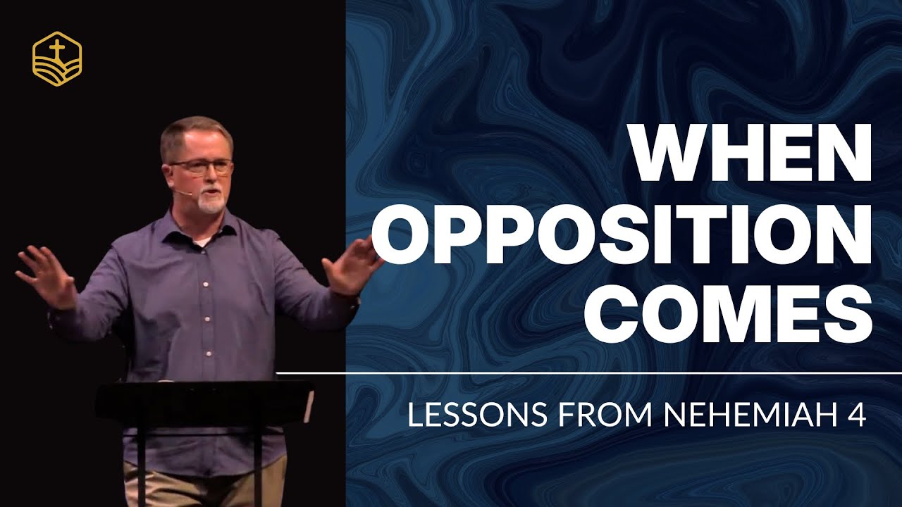 When Opposition Comes – Nehemiah 4 - YouTube