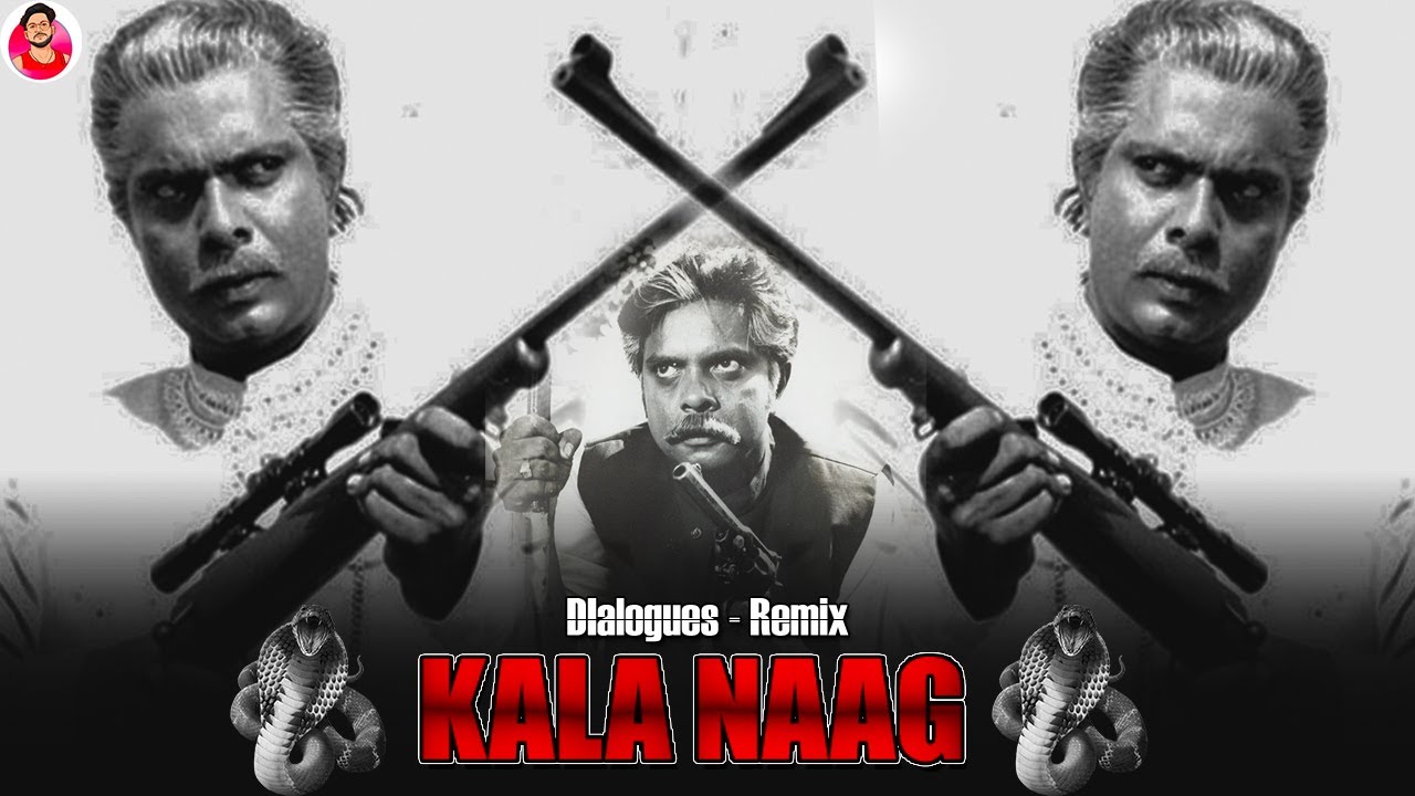 KALA NAAG - Dialogues Remix Best Hindi Elaan-E-Jung Movie - Sadashiv ...