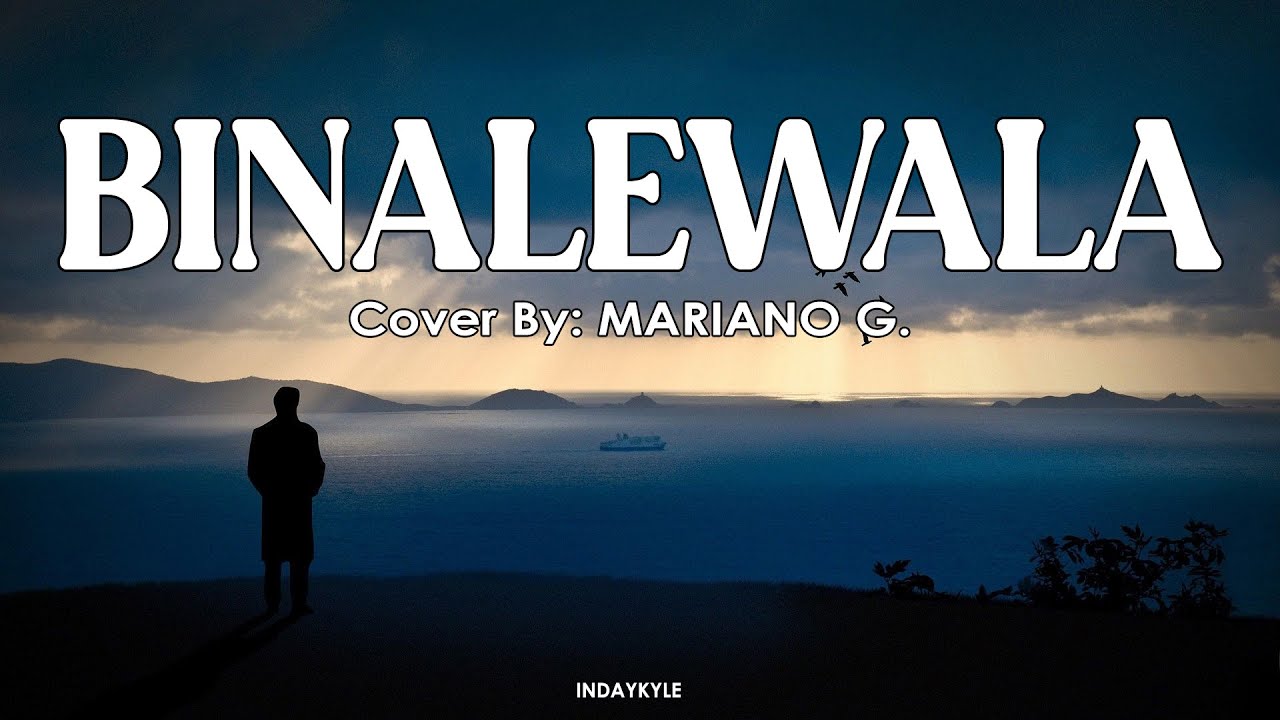 BINALEWALA - COVER Lyrics MARIANO G - YouTube