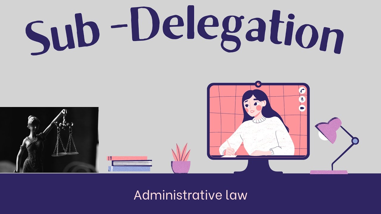 Sub -Delegation/Administrative law notes/ part 3 - YouTube