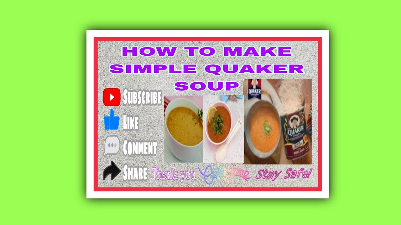 HOW TO MAKE SIMPLE QUAKER SOUP - YouTube