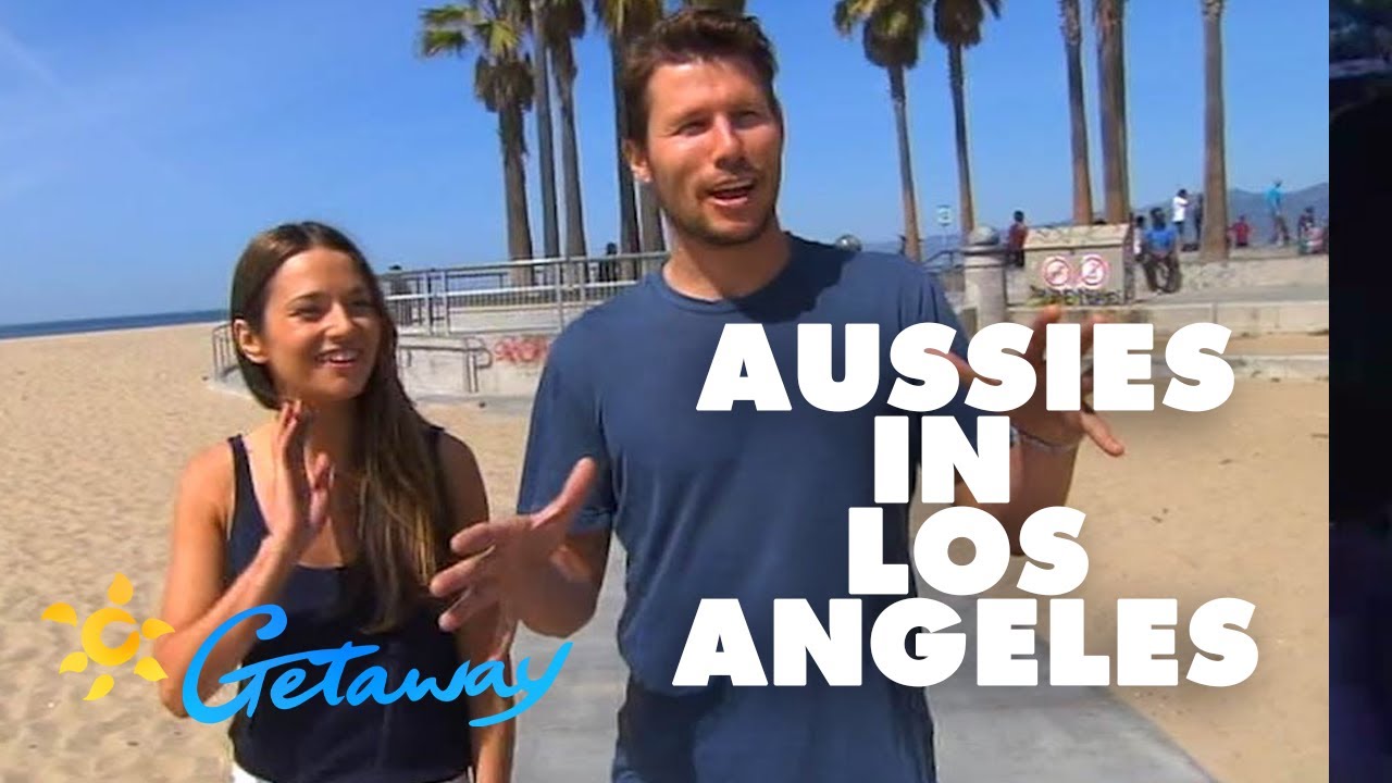 Aussies in LA | Best of Getaway - YouTube
