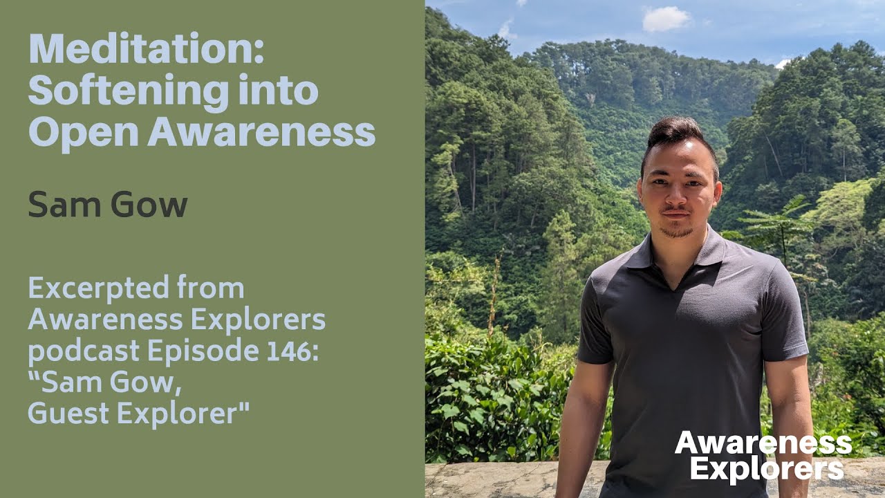 Meditation: Softening Into Open Awareness - from Awareness Explorers ...