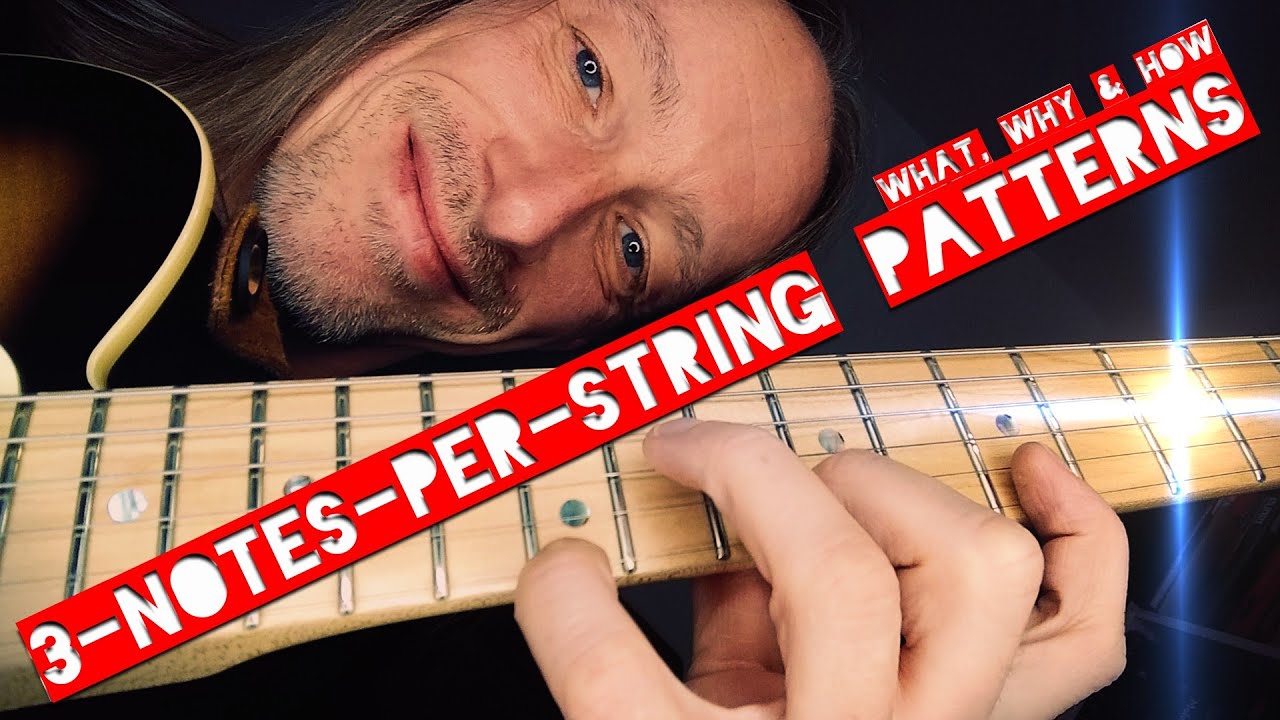 What, Why & How ⚡⚡⚡ 3 Notes Per String Patterns (increase your playing ...