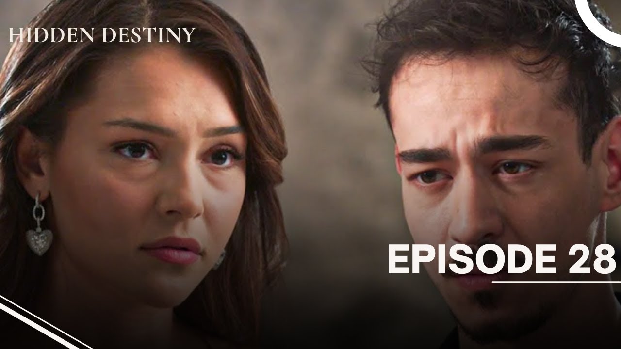 Hidden Destiny - Episode 28 - English Subtitles - New Turkish Drama ...