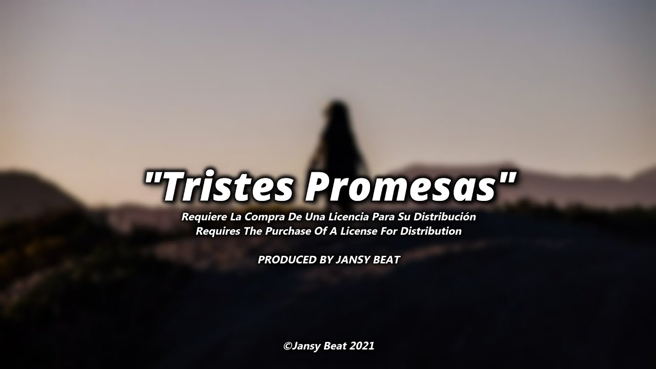 Tristes Promesas Beat De Rap Romántico Triste 2021 Prod By Jansy