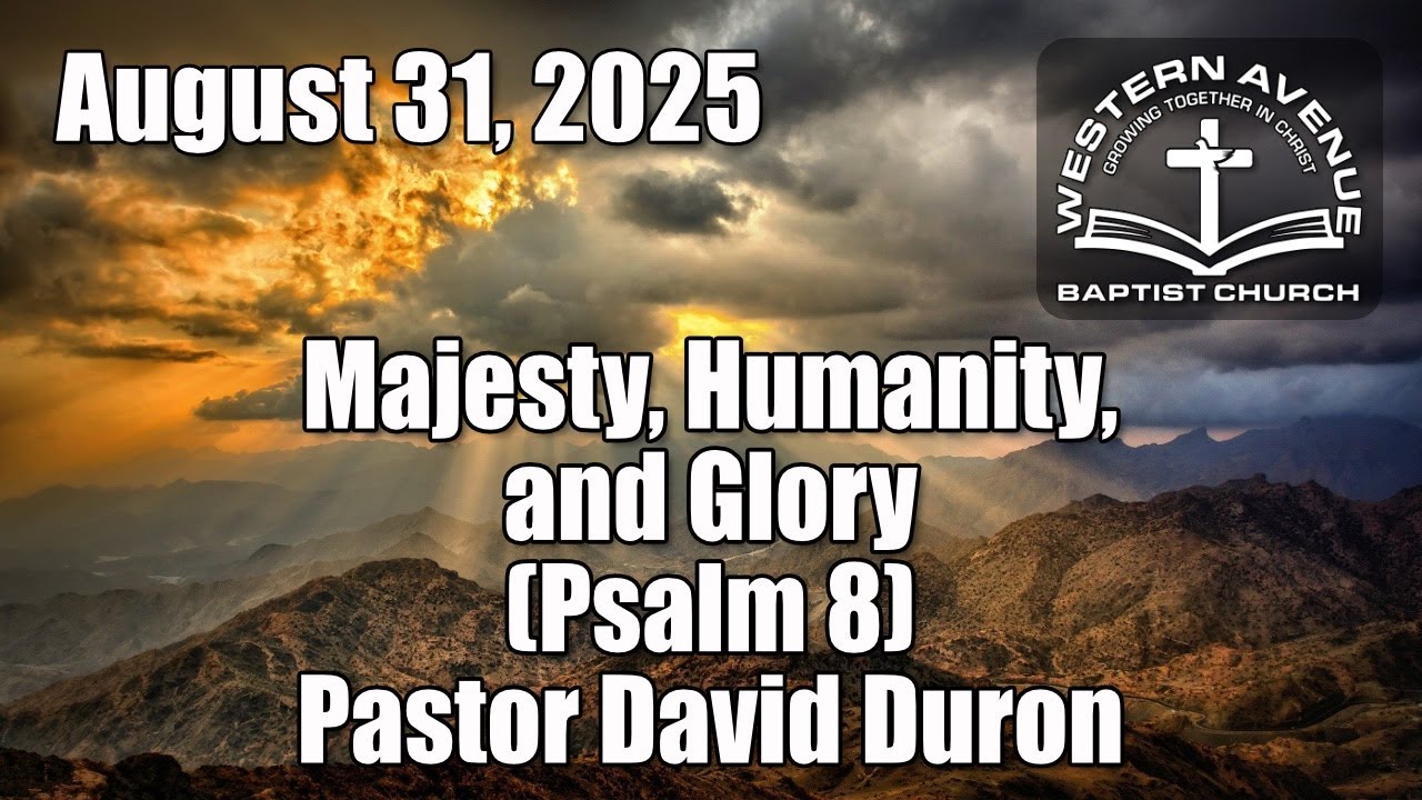 Sunday Service - Aug 31, 2025 (Majesty, Humanity & Glory; Psalm 8 ...