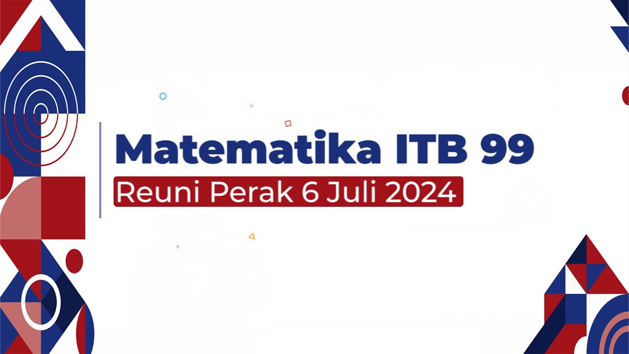 REUNI PERAK MATEMATIKA ITB '99 | 2024 - YouTube