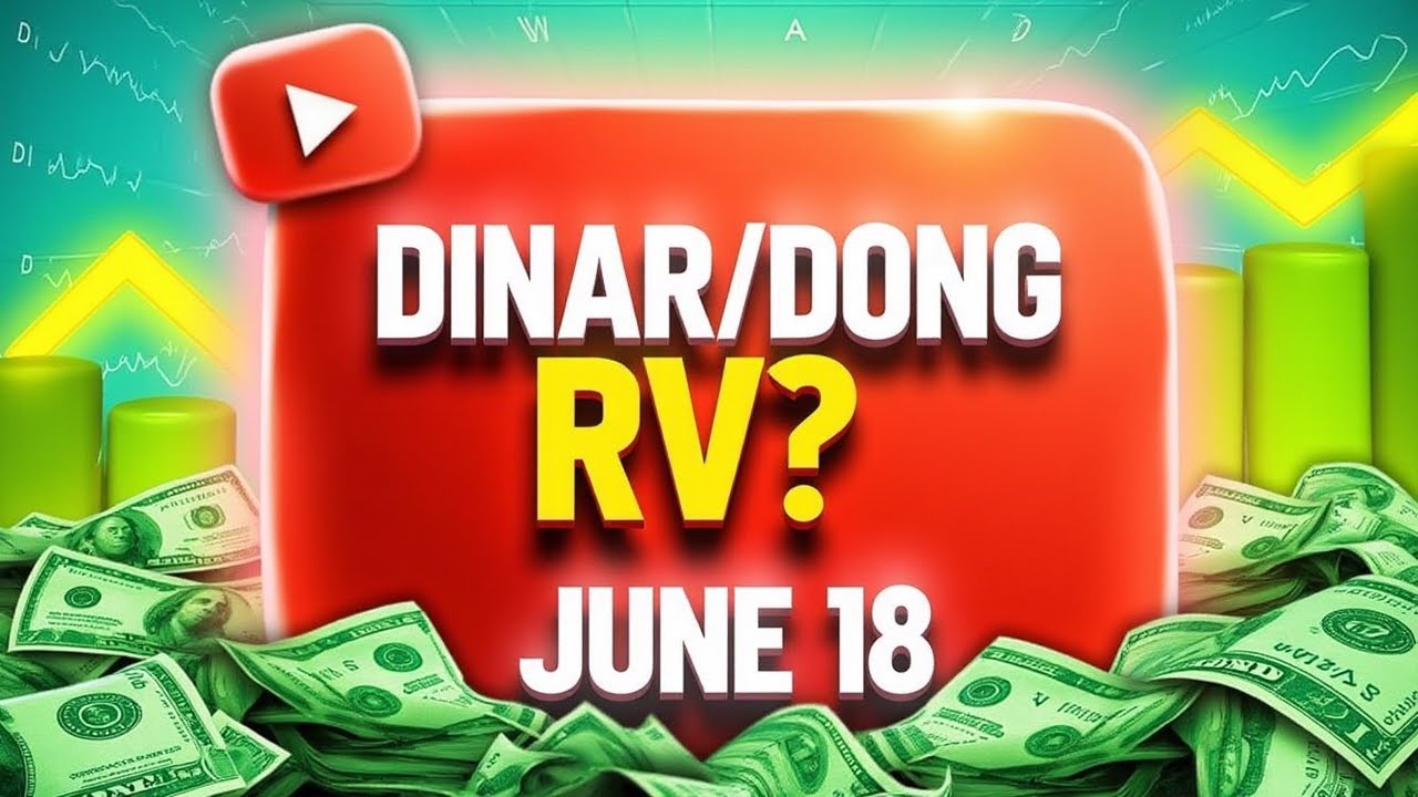 Are You Excited About the Dinar/Dong RV? - YouTube