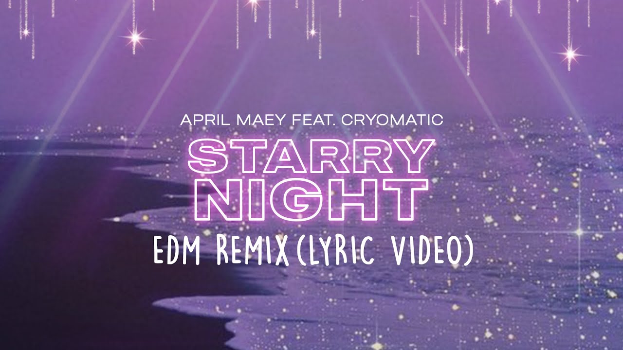 April Maey Feat. Cryomatic - Starry Night (EDM REMIX) (Lyric Video ...