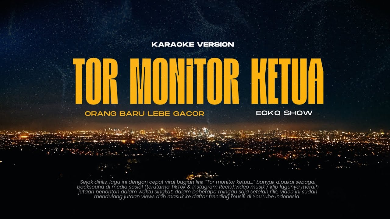 TOR MONITOR KETUA (KARAOKE VERSION) - ORANG BARU LEBE GACOR - ECKOSHOW ...