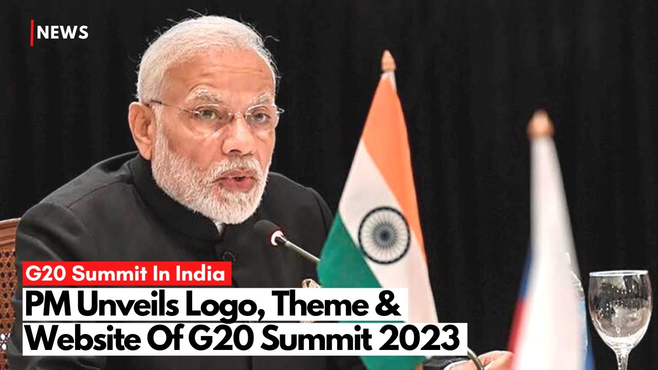 LIVE: PM Unveils Logo, Theme And Website Of India’s Forthcoming G20 ...
