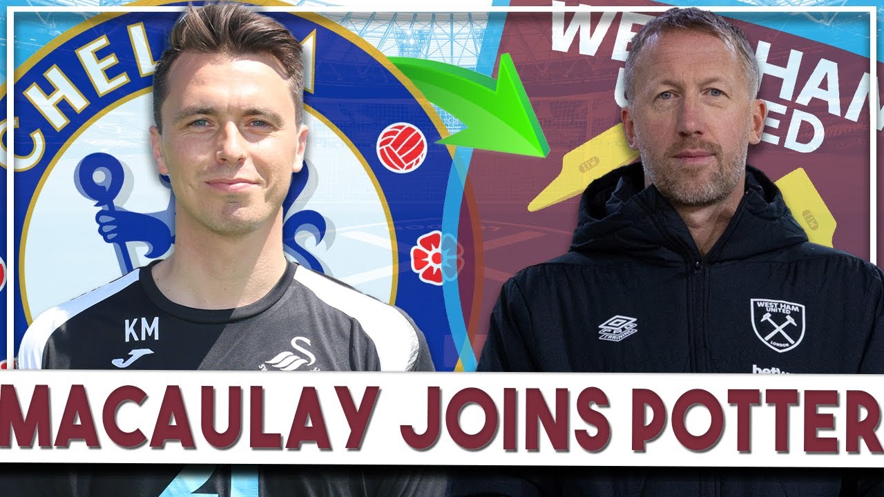 West Ham agree deal for Kyle Macaulay | Potter gets transfer guru out ...