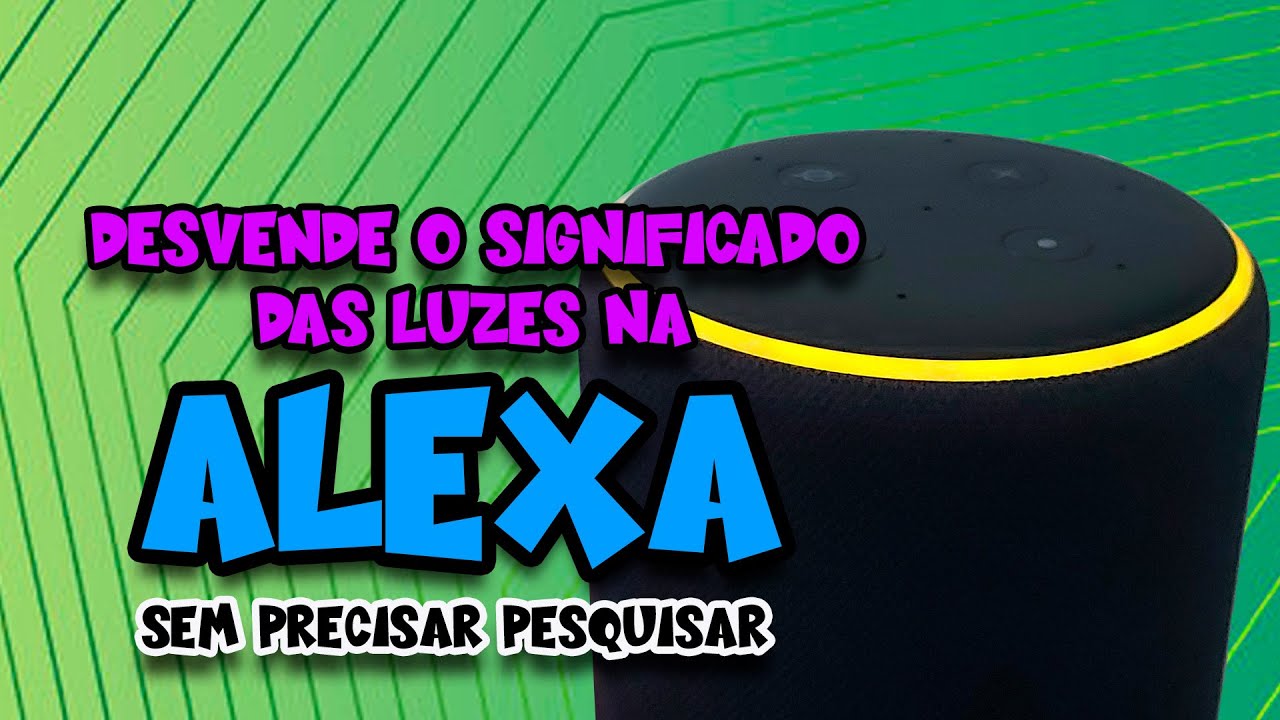 QUAL O SIGNIFICADO DAS CORES DAS LUZES NA ALEXA - YouTube