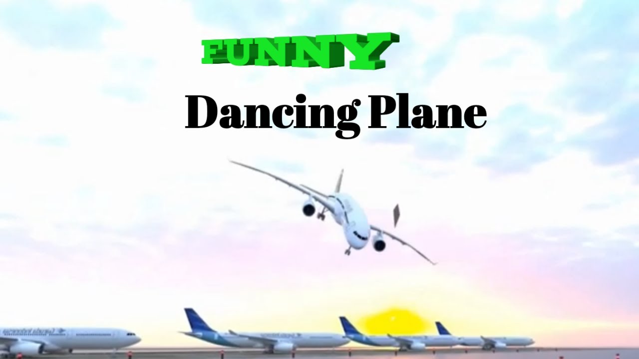 NEW FUNNY DANCING PLANE 🚀 - YouTube