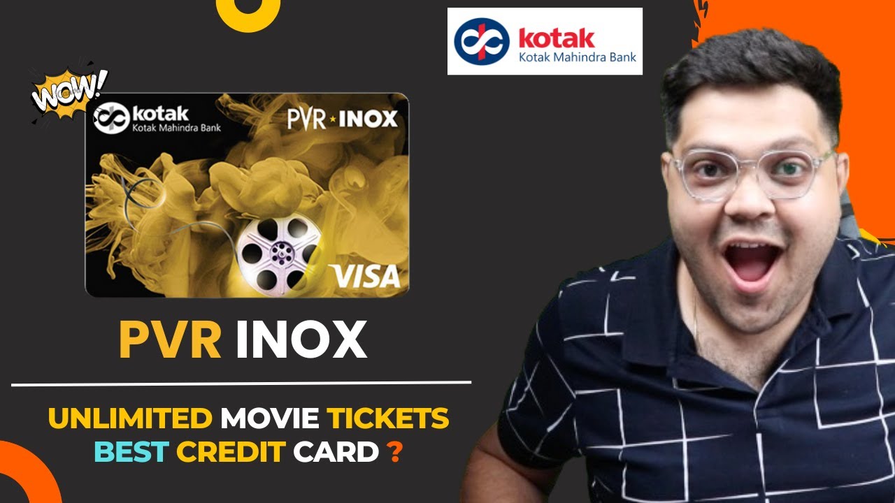 Kotak PVR Inox Credit Card Full Details 2025 | Benefits & Features ...