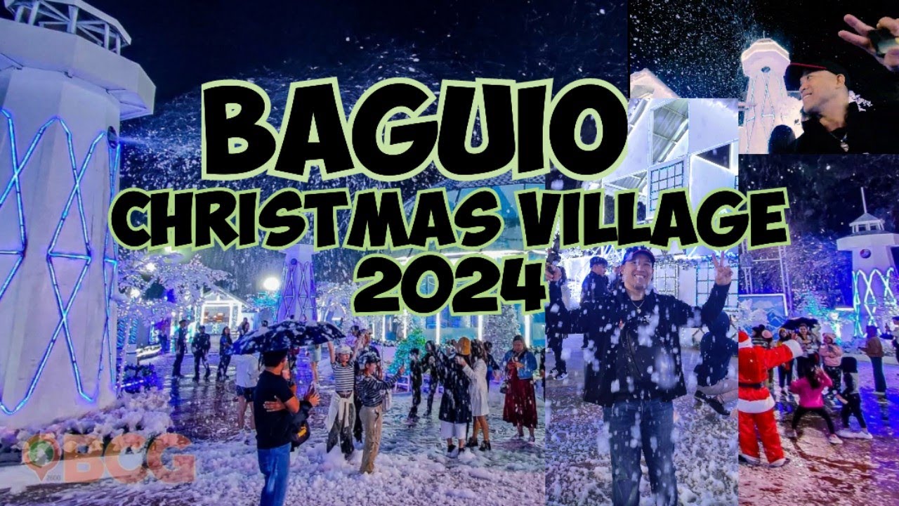 EXPERIENCE WHITE CHRISTMAS IN BAGUIO CITY | BAGUIO CHRISTMAS VILLAGE ...