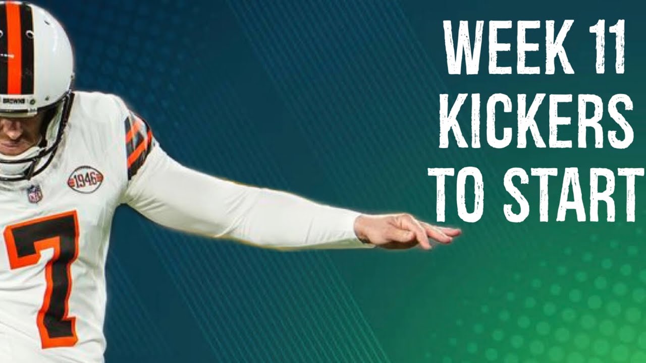 Kickers To Start Week 11 Fantasy Football - YouTube