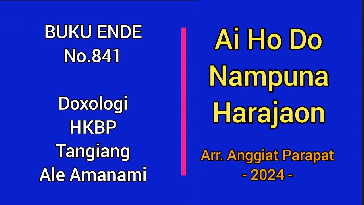 TANGIANG ALE AMANAMI (DOXOLOGI HKBP) Ai Ho Do Nampuna Harajaon #BE841 ...