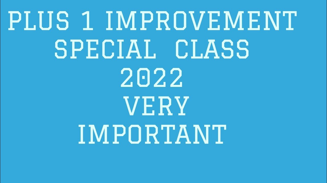 PLUS 1 IMPROVEMENT SPECIAL CLASS 2022 - YouTube