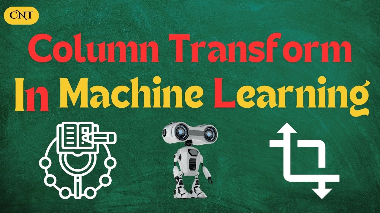 what is "column Transform" in Machine Learning ? - YouTube