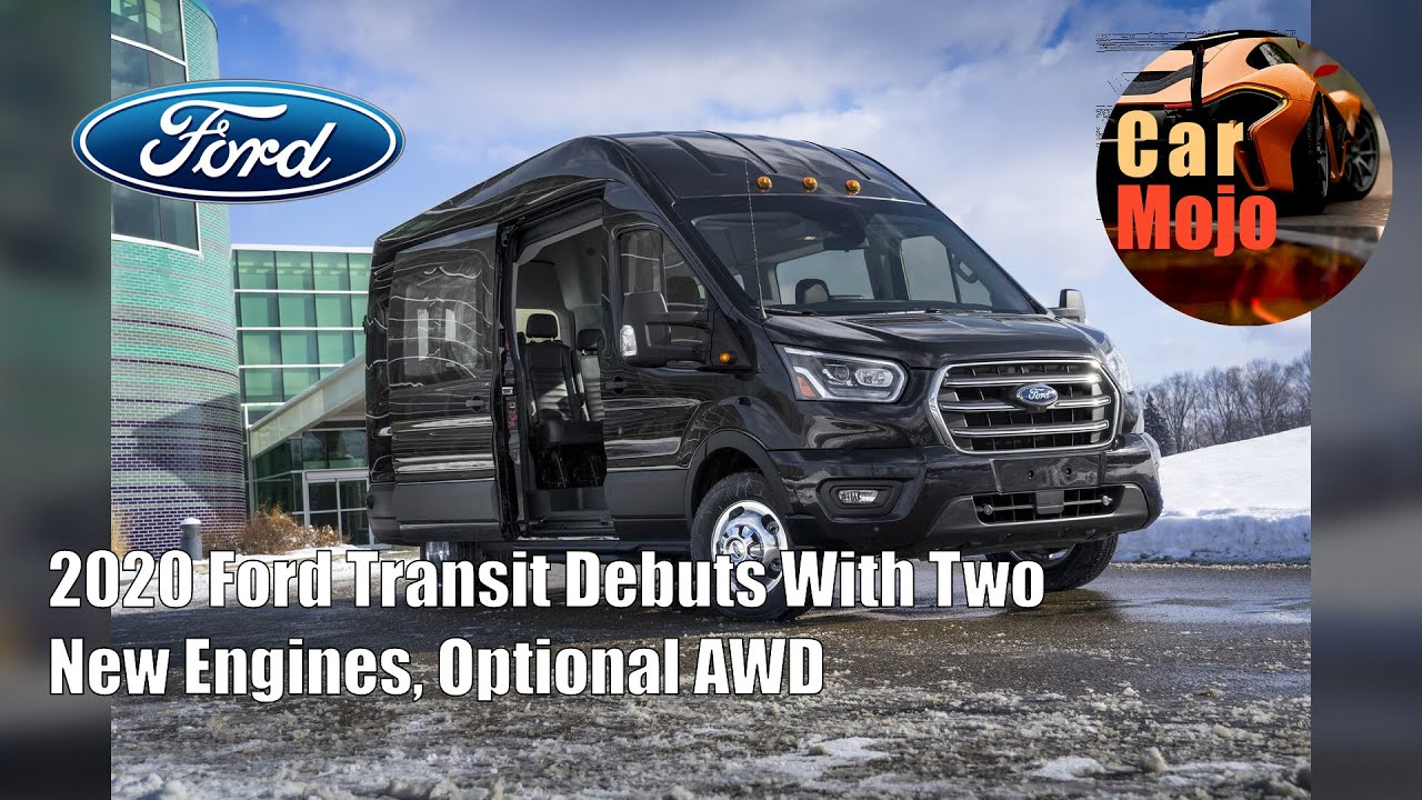 2020 Ford Transit Debuts With Two New Engines, Optional AWD | CarMojo ...