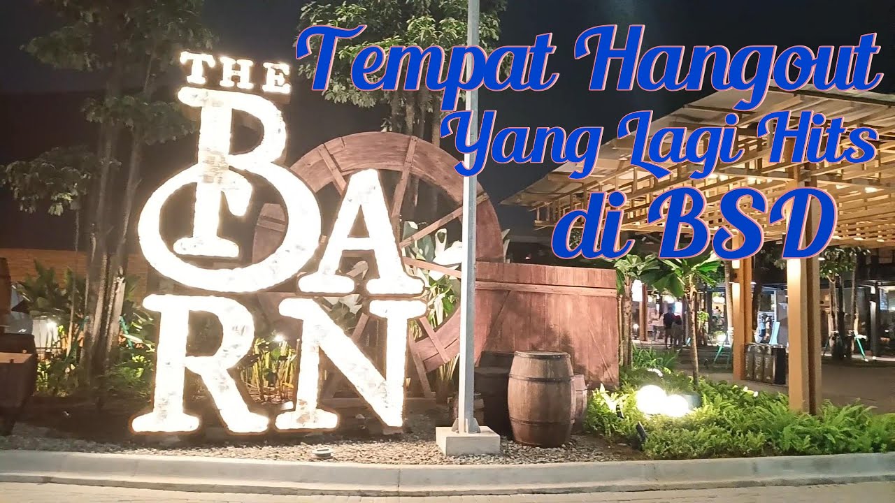 The Barn BSD Tempat Hits yang Wajib Kamu Coba! - YouTube