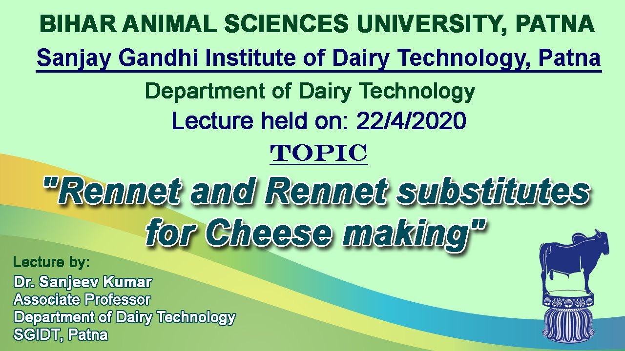 "Rennet and Rennet substitutes for Cheese making" By: Dr Sanjeev Kumar ...