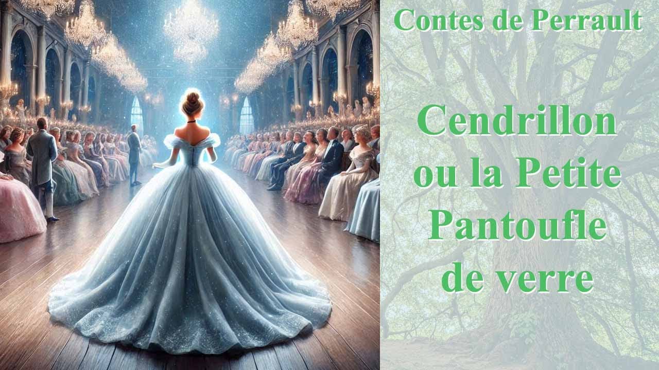 Contes de Perrault : Cendrillon ou la Petite Pantoufle de verre (1697 ...