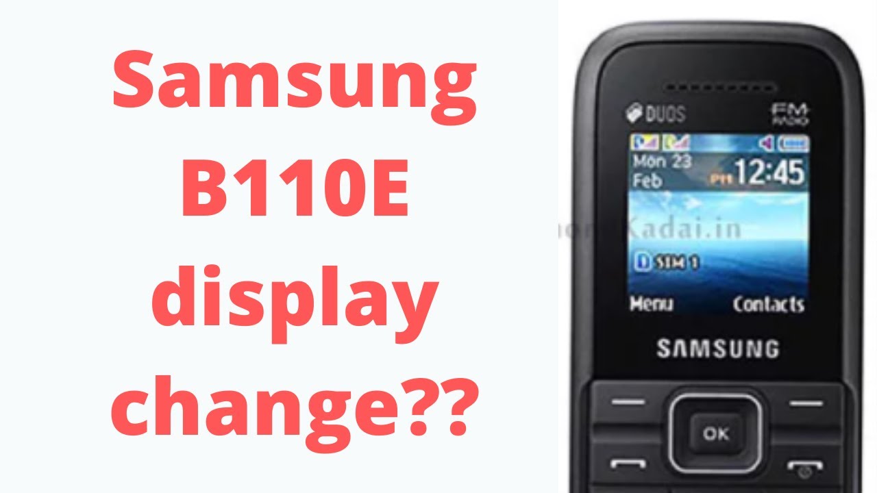 Samsung b110e lcd/display replacement?? | Samsung b110e display change ...