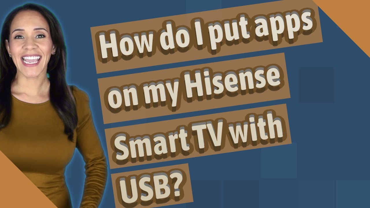 How Do I Put Apps On My Hisense Smart TV With USB YouTube how-do-i-put-apps-on-my-hisense-smart-tv-with-usb-youtube