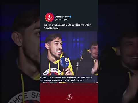 Takım otobüsünde Mesut Özil ve İrfan Can Kahveci